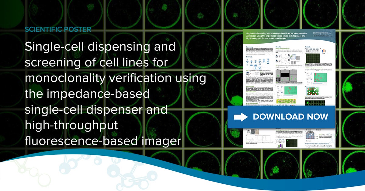 Single-cell dispensing and screening of cell lines for monoclonality ... Single-cell dispensing and screening of cell lines for monoclonality ...