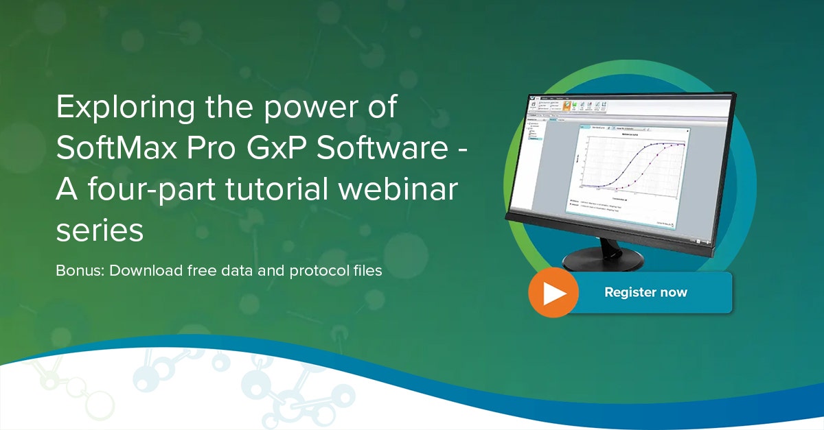 Power of SoftMax Pro GxP Software - Webinar Series
