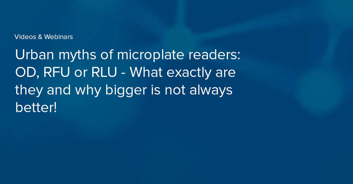 Urban Myths of Microplate Readers - OD, RFU or RLU
