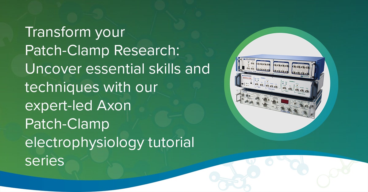 Transform Your Patch-Clamp Research, Axon Tutorial Series