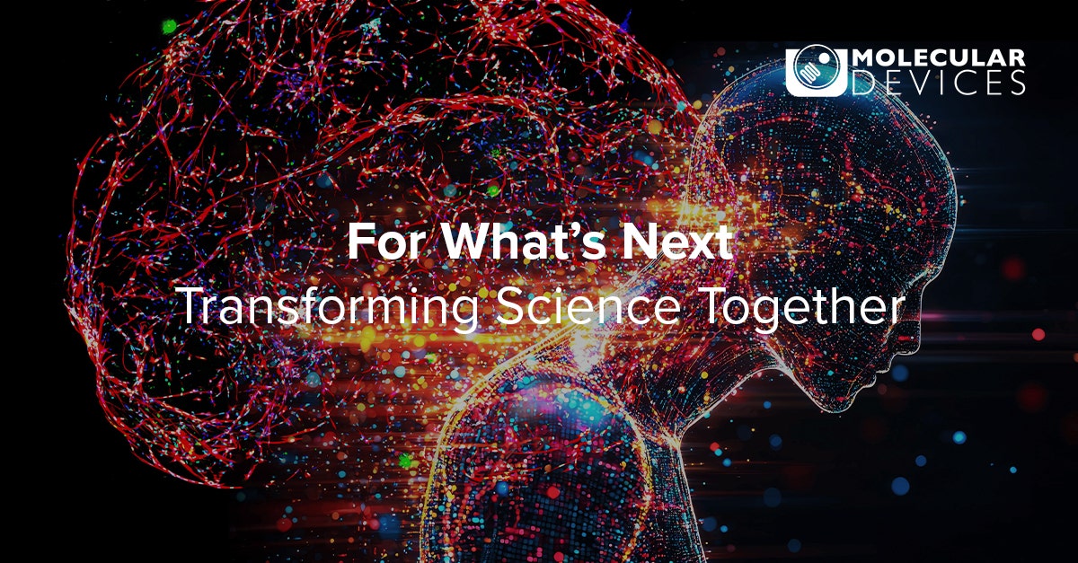 For What’s Next: Transforming Science Together | Molecular Devices