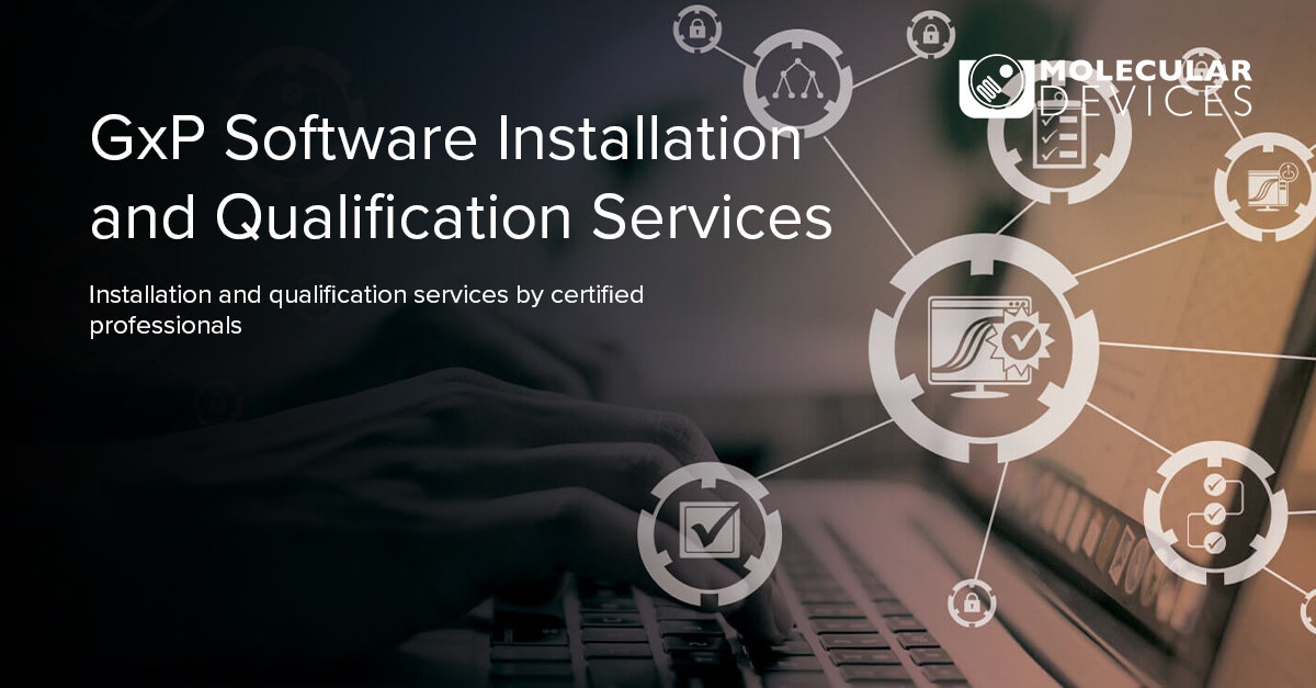 GxP Software Installation, Qualification Services | Molecular Devices
