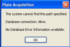 MetaXpress® Software: Error during plate acquisition: "The system cannot find the path specified ...